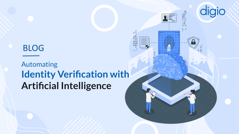 Automating Identity Verification with Artificial Intelligence Automating Identity Verification with Artificial Intelligence