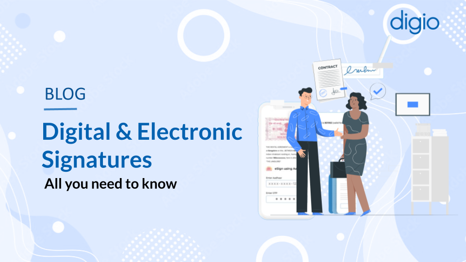 Digital and Electronic Signatures: All You Need to Know
